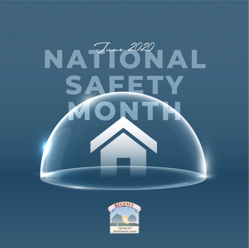 June is National Safety Month - Regency Nursing & Post-Acute ...